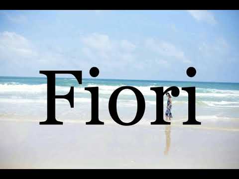 How To Pronounce Fiori🌈🌈🌈🌈🌈🌈Pronunciation Of Fiori - YouTube