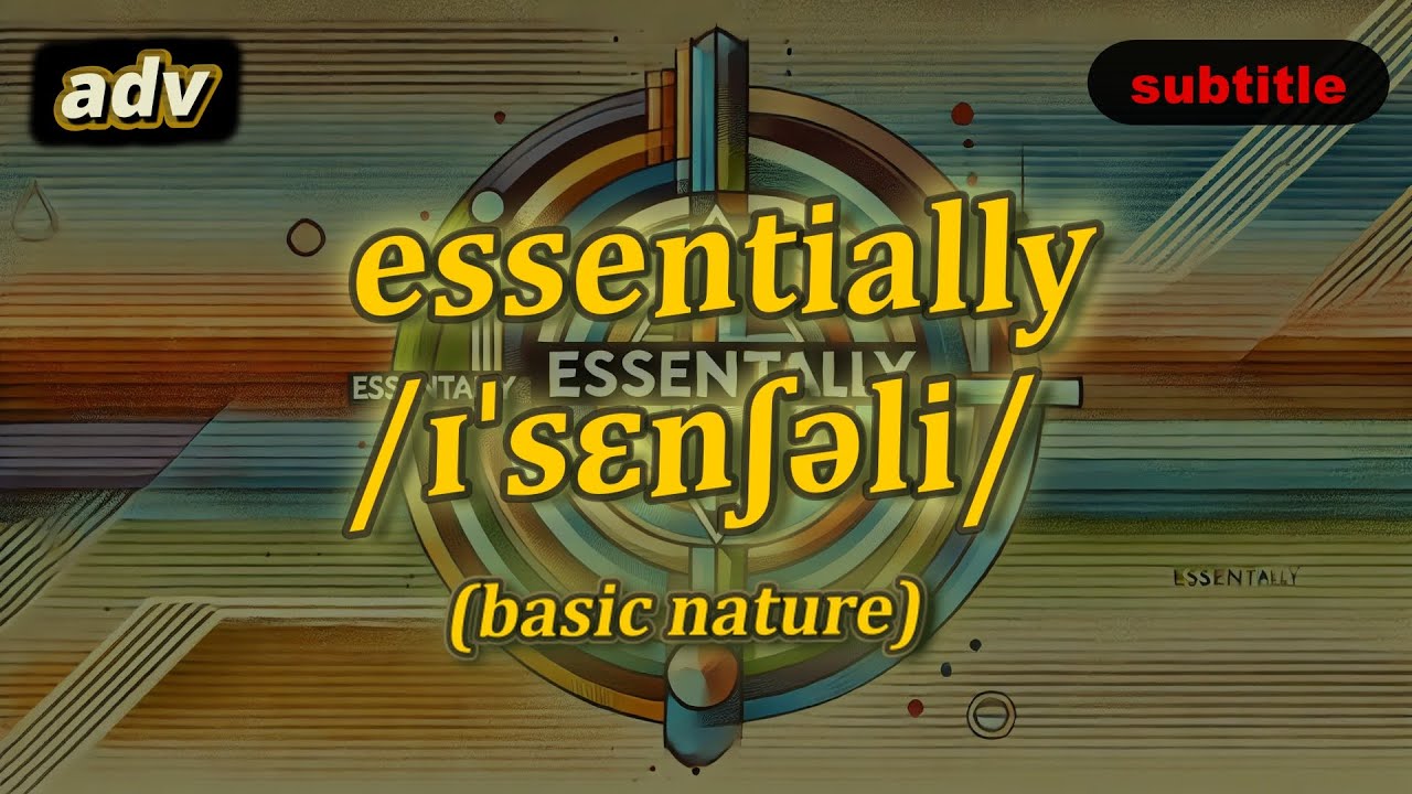 [adv] Essentially meaning (basic nature) with 5 examples - YouTube