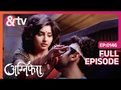 Ragini और Anurag की बढ़ती नज़दीकियाँ | Agnifera | Ep 146 | Full Episode | &TV