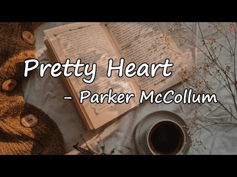 Parker McCollum - Pretty Heart Lyrics - YouTube