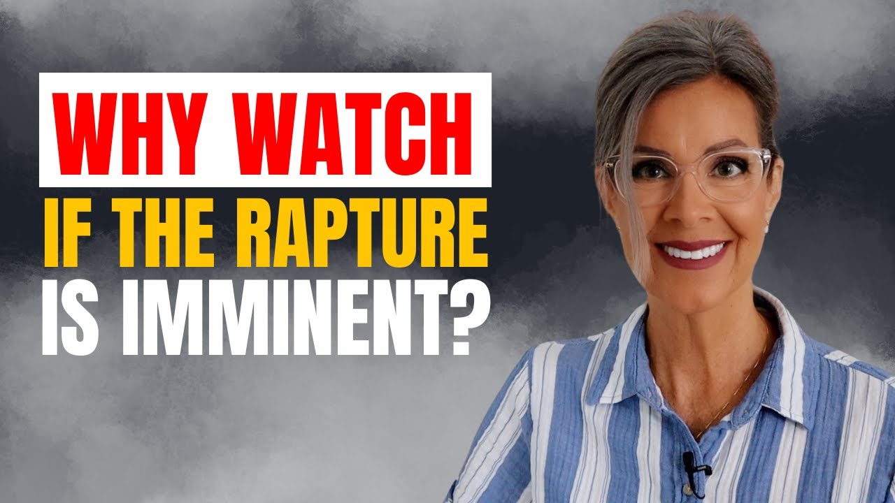 Why Watch if The Rapture is Imminent? - YouTube