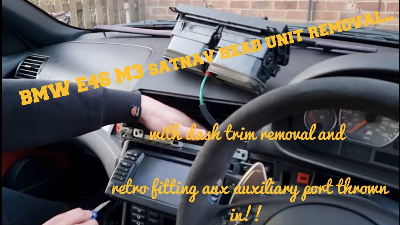 BMW e46 m3 sat nav head unit removal, dash trim removal, and retrofit ...