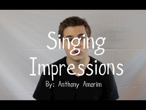 Singing Impressions! (Anthony Amorim) - YouTube