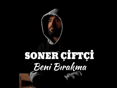 Soner Çiftçi - Beni Bırakma (Official Video 2024)