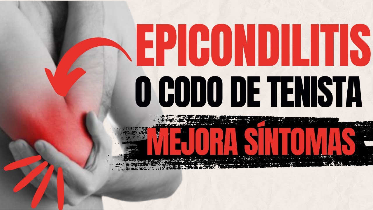 Epicondilitis o dolor en el codo, cómo mejorar sus síntomas - YouTube