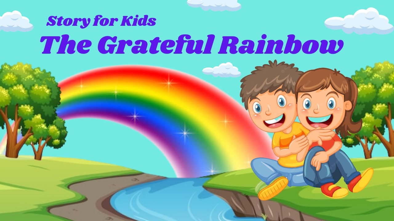 The Grateful Rainbow Kids Story | Moral Stories in english for kids ...