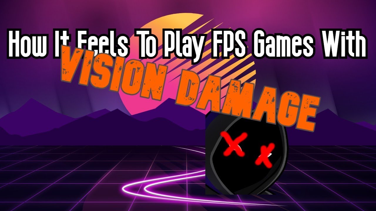 How It Feels to Play FPS games with Vision Damage - YouTube