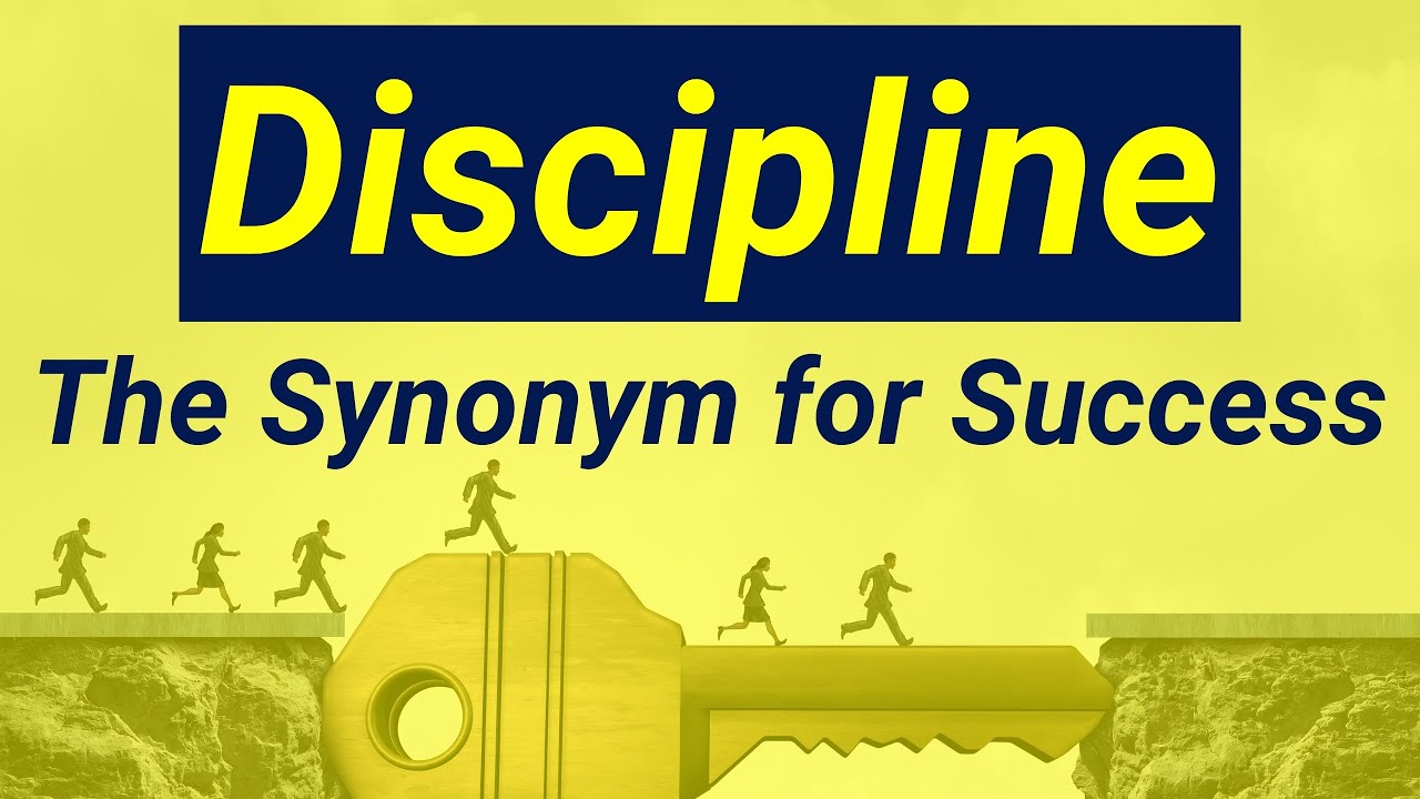 Discipline - The Synonym for Success I Importance & Benefits of Self ...