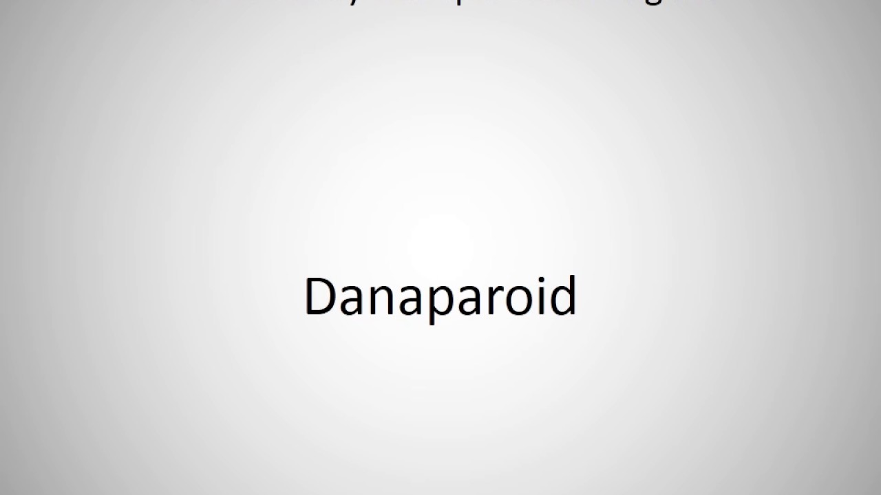 How to say Danaparoid in English? - YouTube