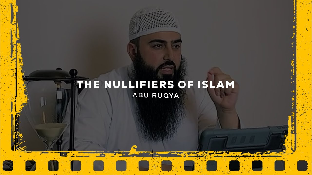 02 | Explanation of The Nullifiers of Islam | Abu Ruqya - YouTube
