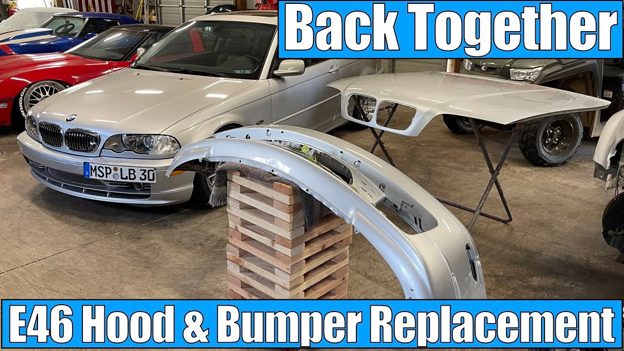 Back Together! BMW E46 Hood & Bumper Replacement. - YouTube