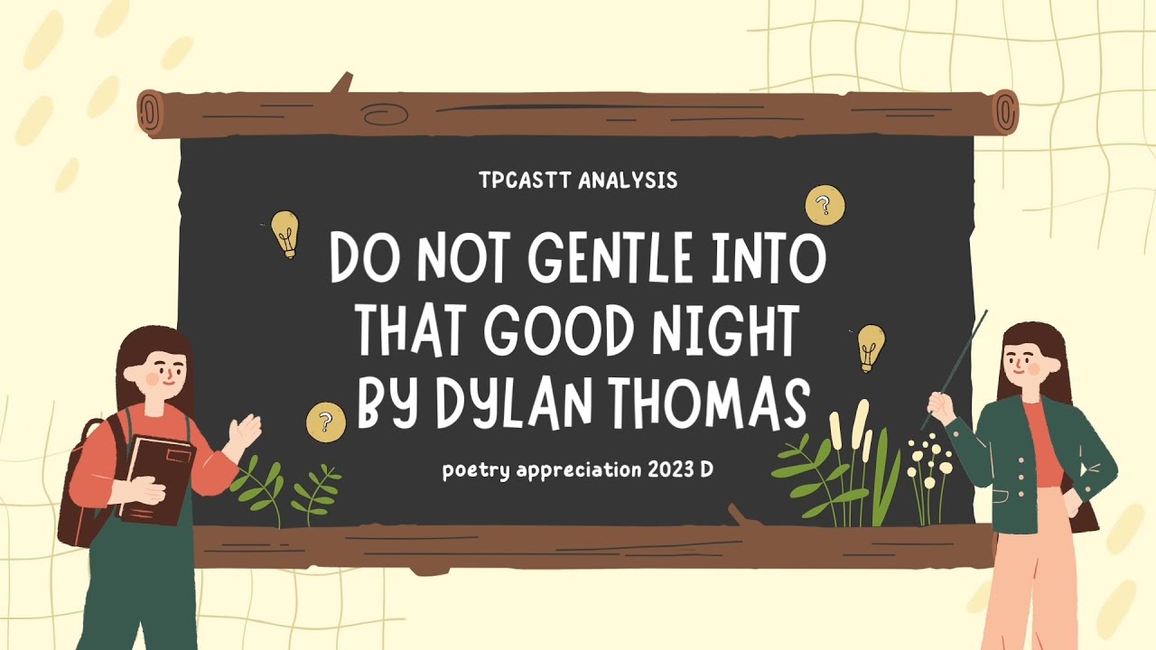 POETRY TPCASTT ANALYSIS: "Do Not Go Gentle Into That Good Night" by ...