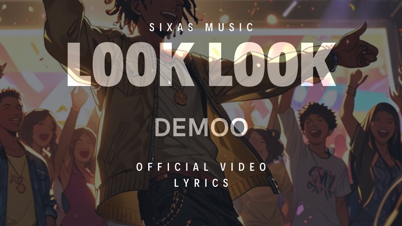 LOOK LOOK By Demoo (Official Video Lyrics) - YouTube