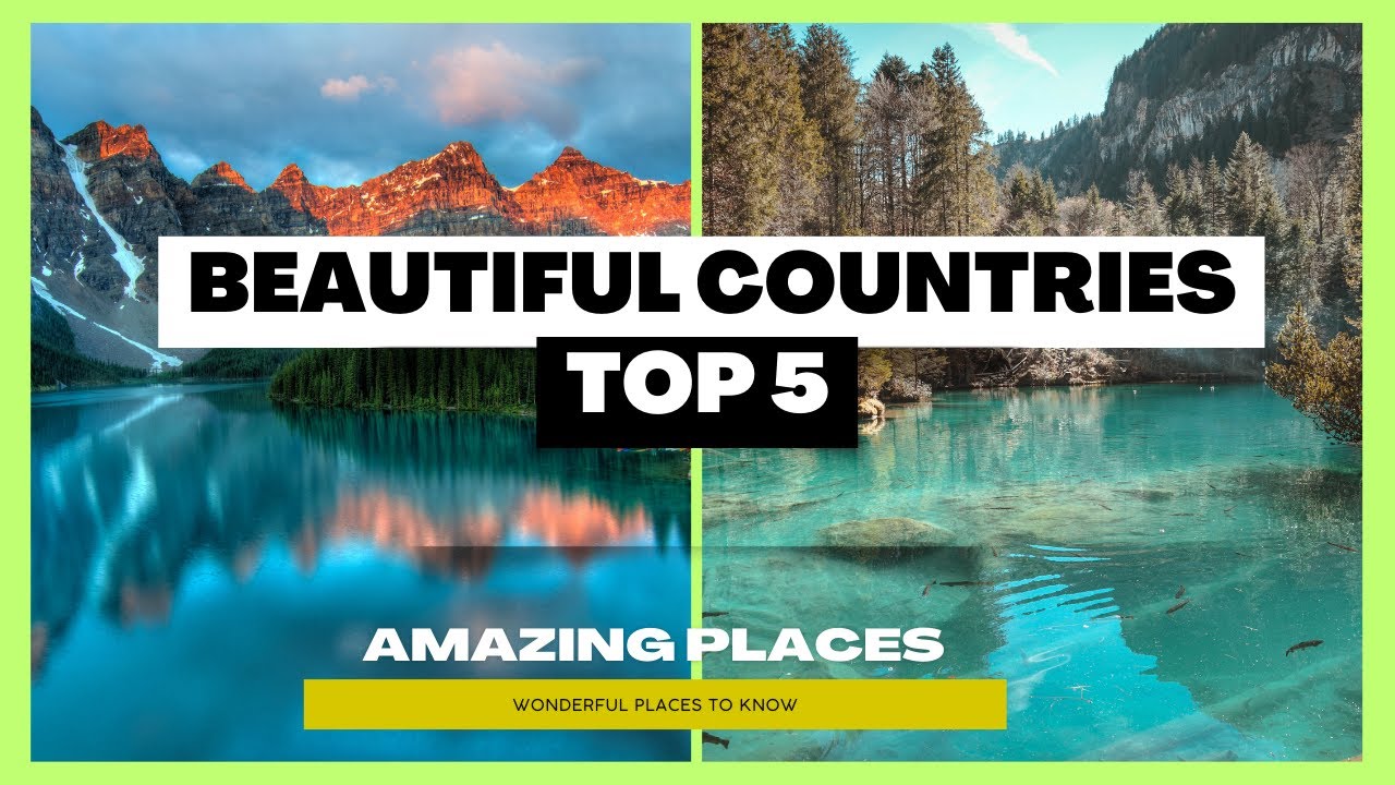 TOP 5 - Beautiful Countries in The World #beautifulcountry - YouTube