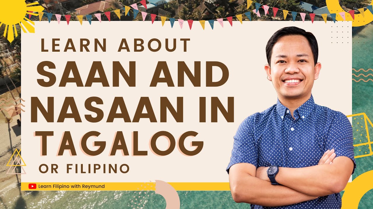How to Use SAAN and NASAAN in Tagalog || LEARN FILIPINO - YouTube