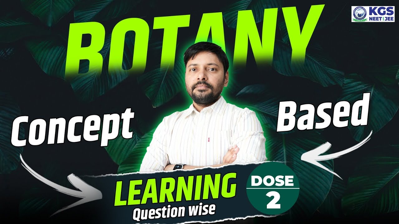 NEET 2025 Botany | Concept Based Learning Questions Wise | Botany by Anil Pandey Sir | KGS NEET ...