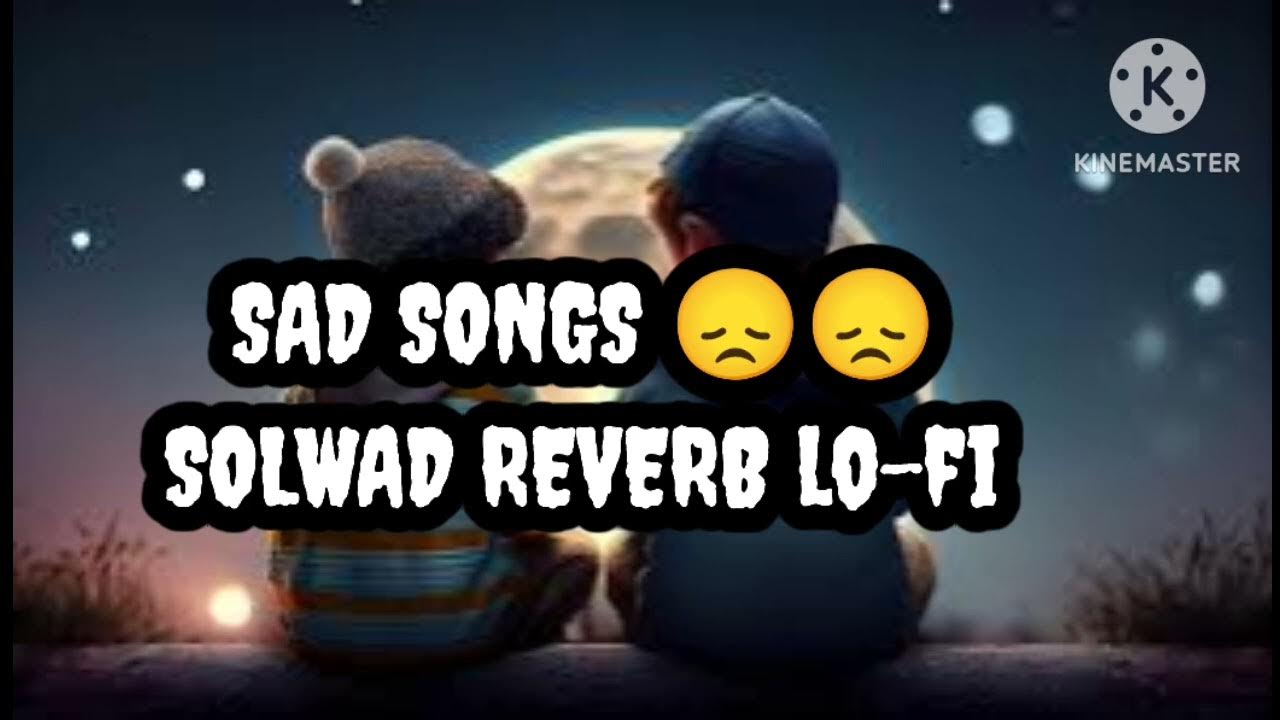 sad songs 😔 😔 Hindi mood night Song Arijit Singh lo-fi slowed reverb lo-fi song lyrics lo-fi 😞😭 ...
