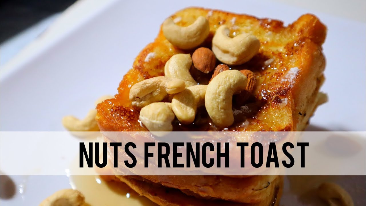 Nuts French Toast | French Toast - YouTube