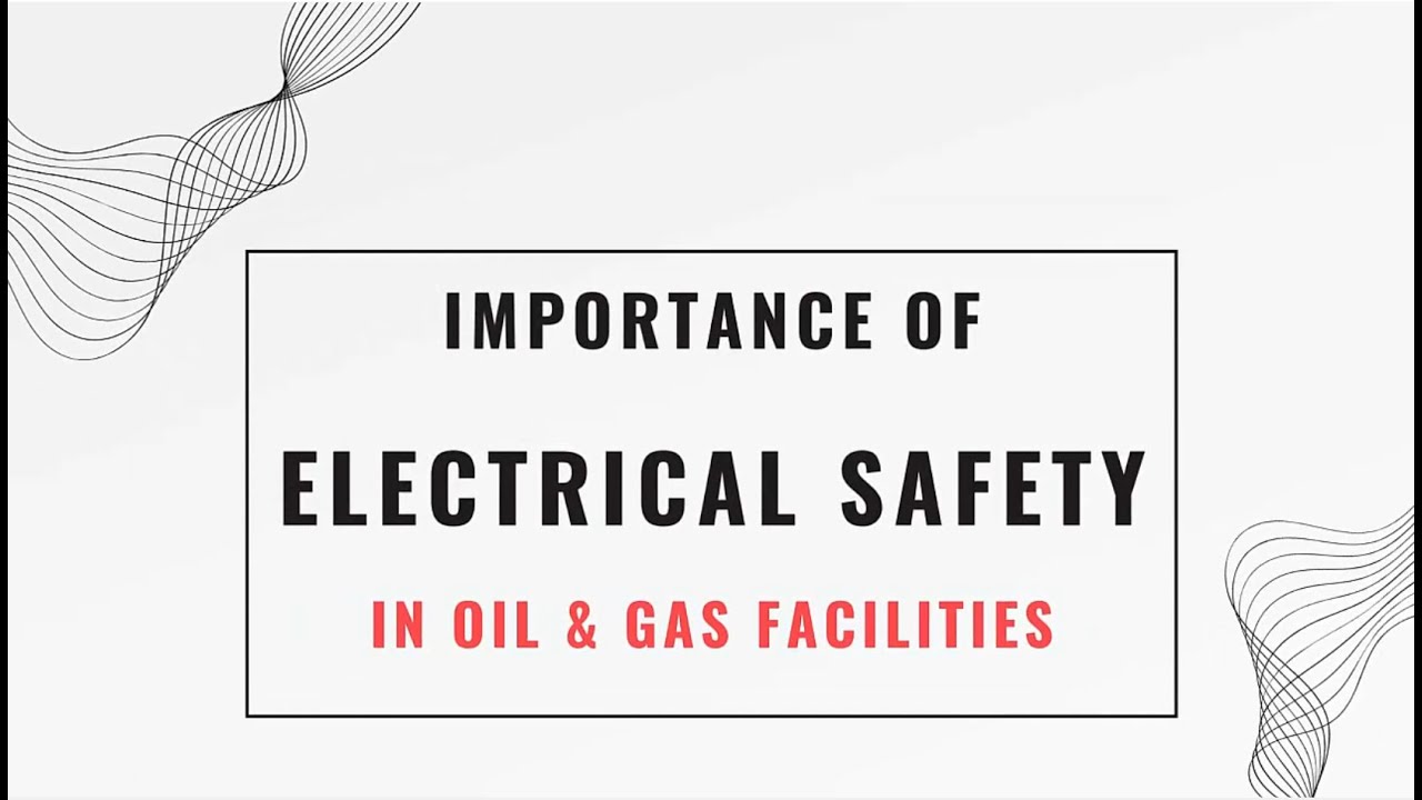 Importance of Electrical Safety in Oil & Gas Facilities - YouTube