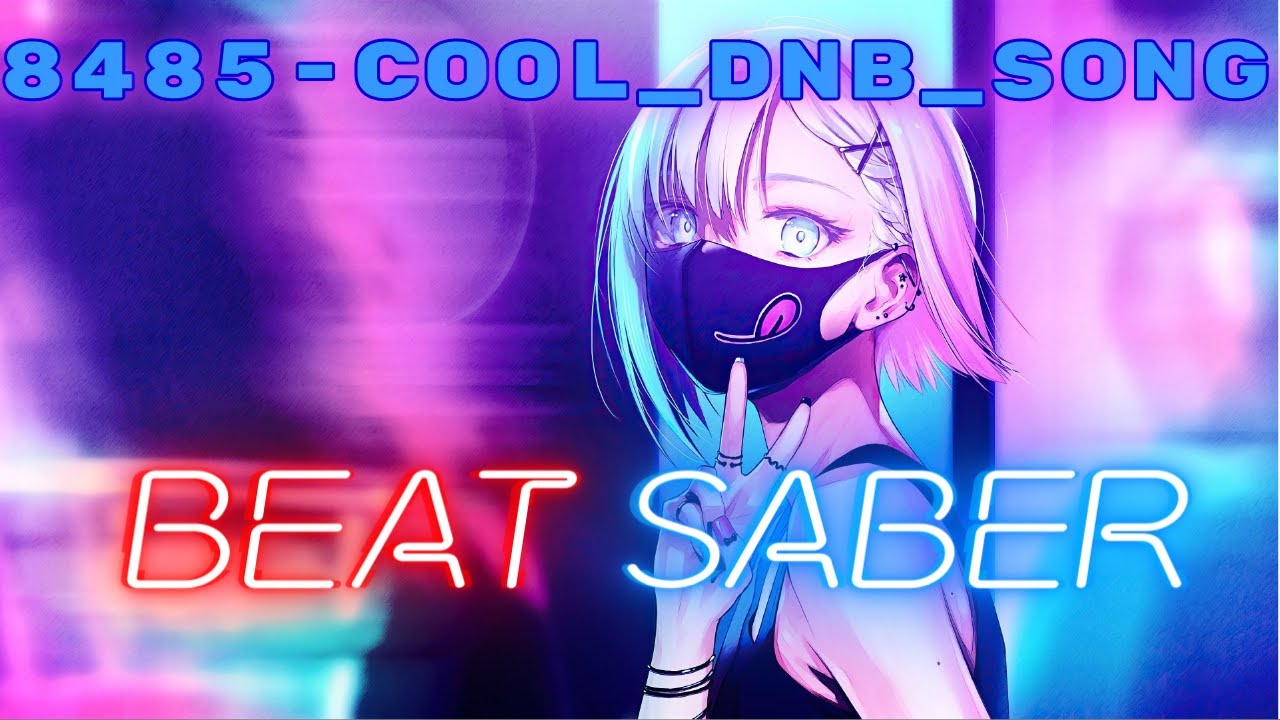 | BEAT SABER | 8485 - COOL_DNB_SONG - YouTube