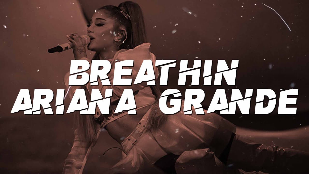 Ariana Grande - Breathin (Lyrics) - YouTube