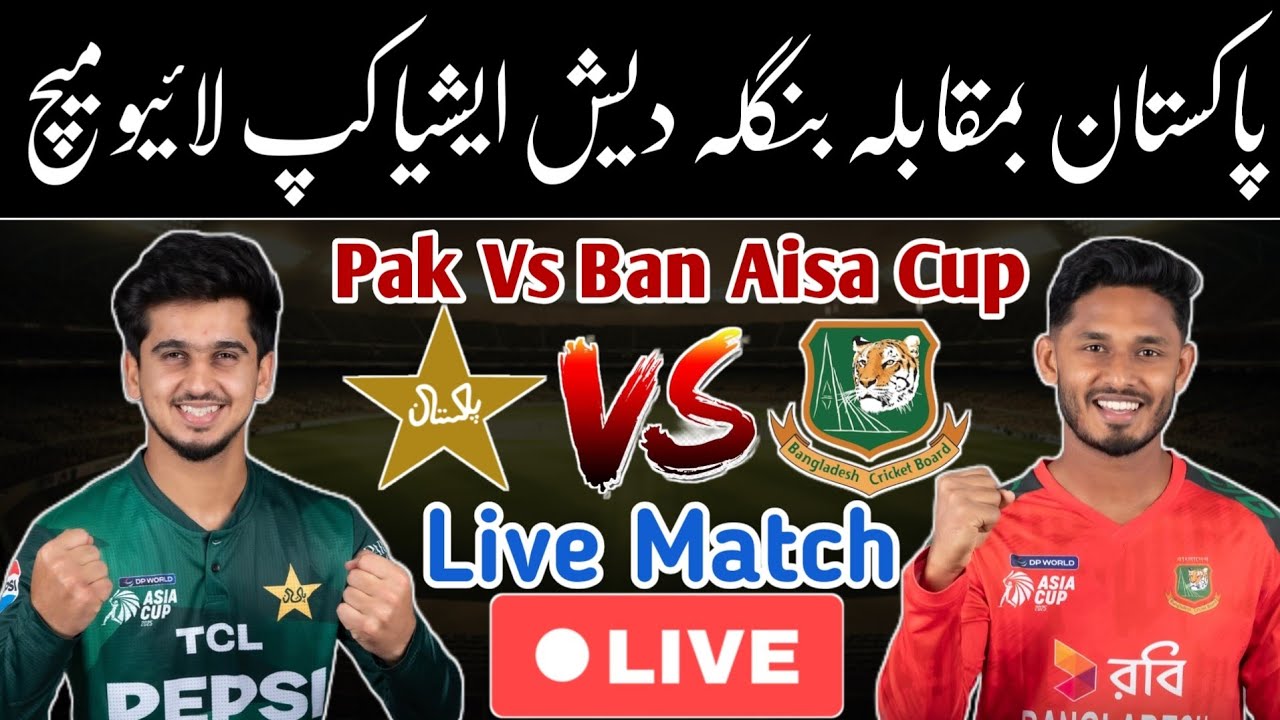 Pak Vs Ban T20 Aisa Cup | Match Pak Vs Ban | Today Pakistan Vs ...