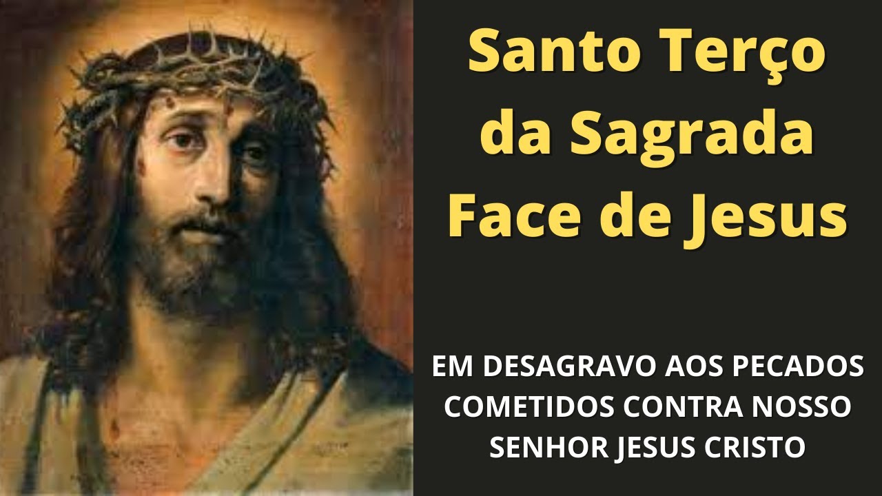 Santo Terço da Sagrada Face de Jesus - YouTube