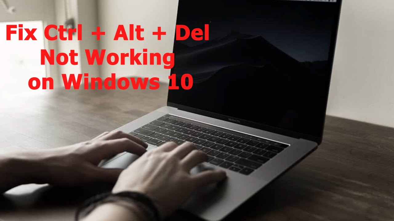 Fix Ctrl Alt Del Not Working On Windows 10 YouTube Fix Ctrl Alt Del Not Working On Windows 10 YouTube