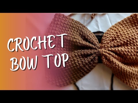 Easy steps How to crochet a Bow Top beginner friendly - YouTube