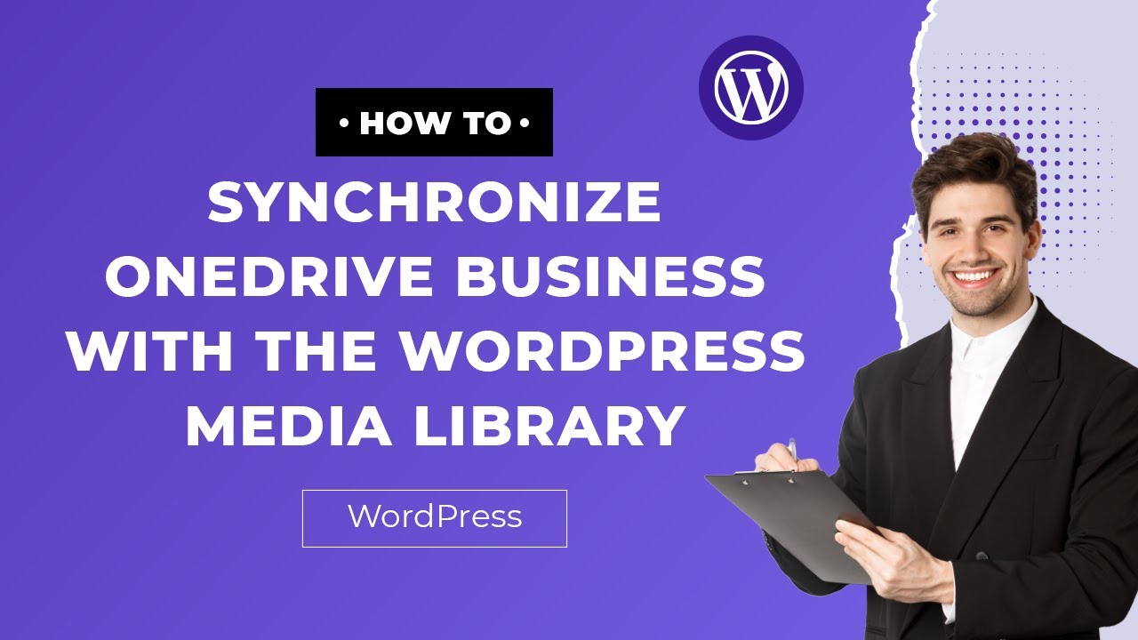 How to Synchronize OneDrive Business with the WordPress Media Library ...
