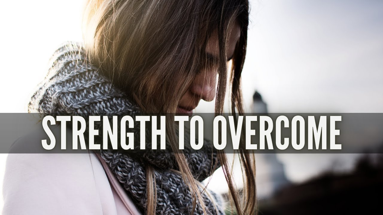STRENGTH TO OVERCOME | Be Strong In The Lord - (Christian Motivation ...