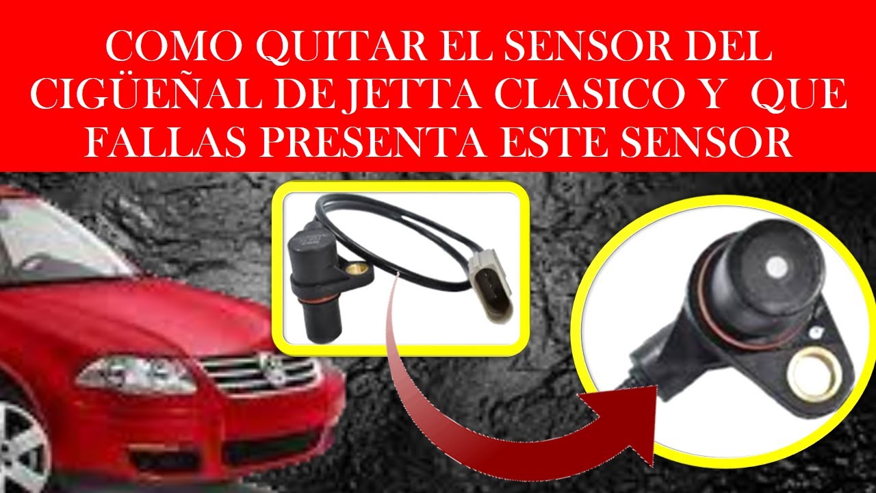 COMO QUITAR EL SENSOR DEL CIGUEÑAL DE JETTA CLASICO AUTOMATICO Y QUE ...