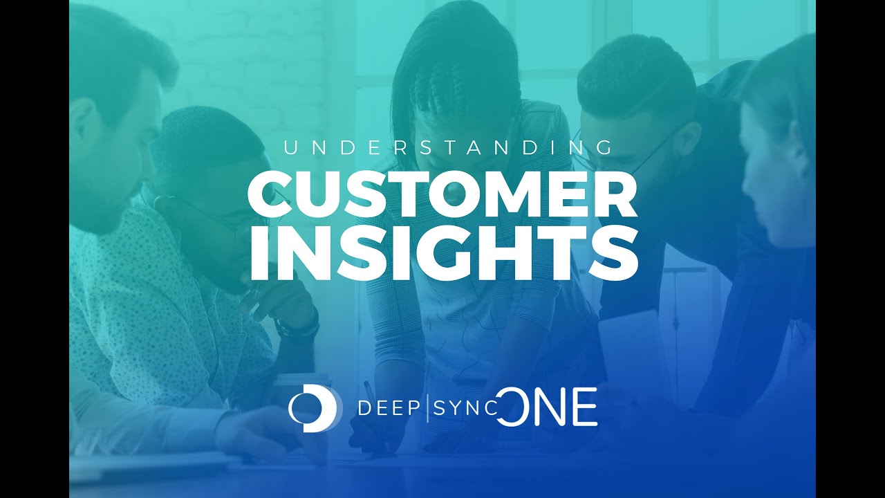 Understanding Customer Insights | Deep Sync One - YouTube