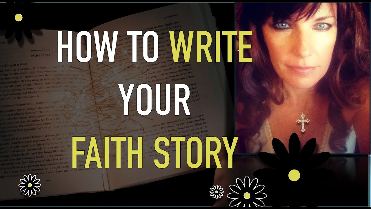 How to Share Your Faith - Writing Your FAITH STORY - Witnessing Series ...