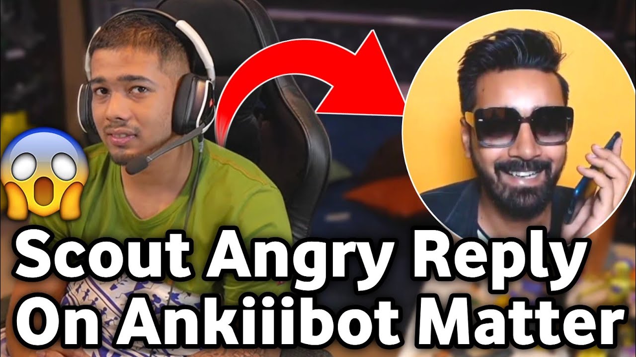 Scout Again Reply On Caster 😱Scout Angry Reply 😮Scout Vs Ankiiibot ...