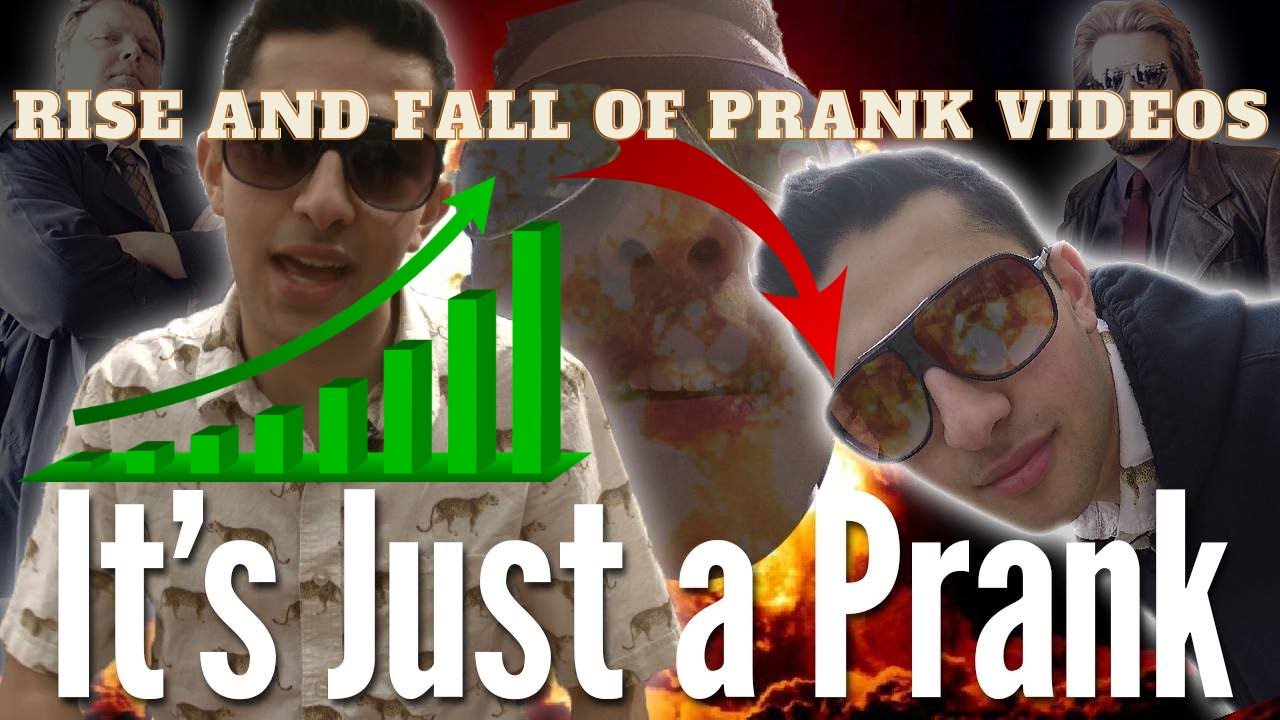 The Rise And Fall Of Prank Videos - YouTube