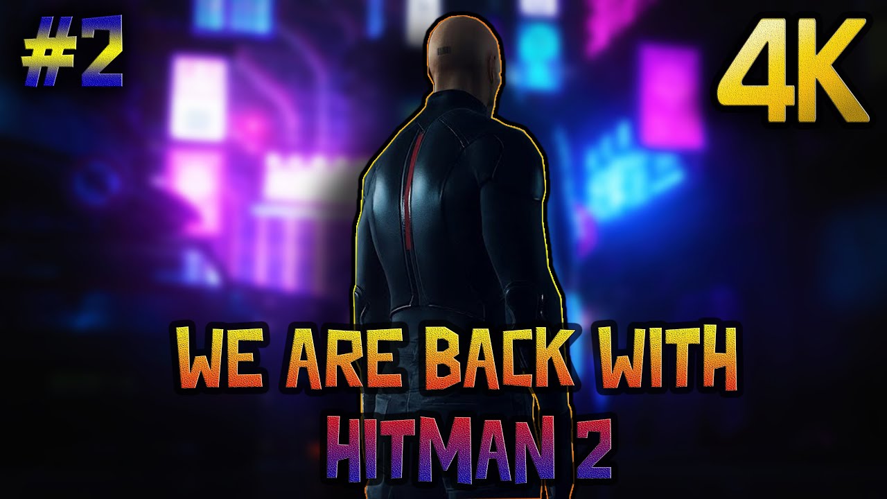 WE ARE BACK WITH HITMAN 2!! ( RTX ON) #2 - YouTube