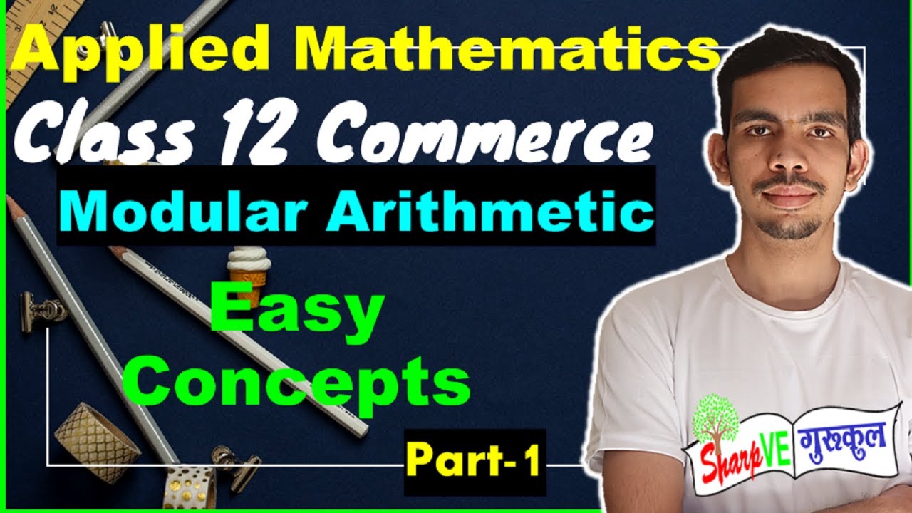 Modular Arithmetic Part 1 Applied Mathematics Class 12 Commerce modular-arithmetic-part-1-applied-mathematics-class-12-commerce