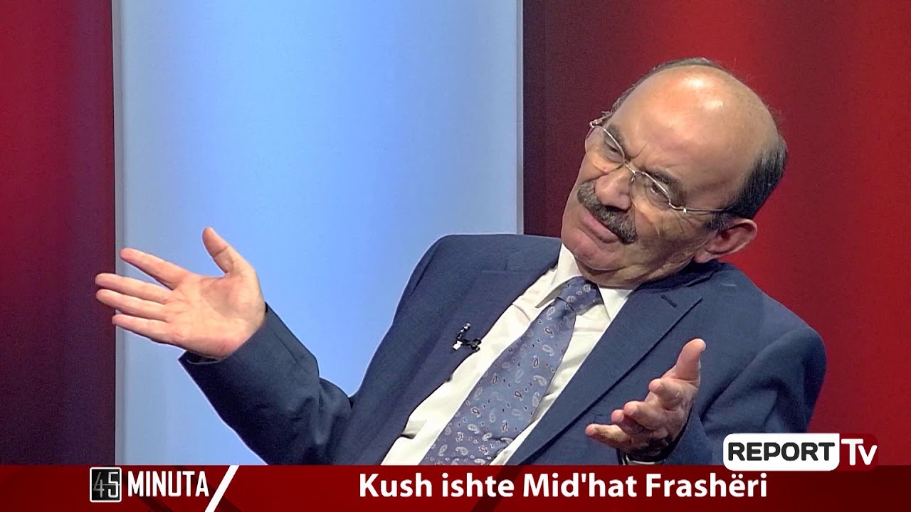 Daut Gumeni në '45 minuta': Mid’hat Frashëri ishte atdhetar, na ...