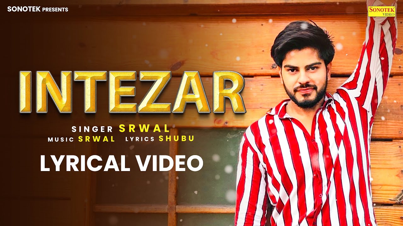 Intezaar | SRWAL | Latest Hindi Love Lyrical Video Songs 2023 | Hindi ...
