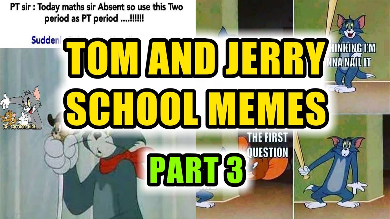 Tom and Jerry School Memes | School Memes of Tom and Jerry Part 3 - YouTube