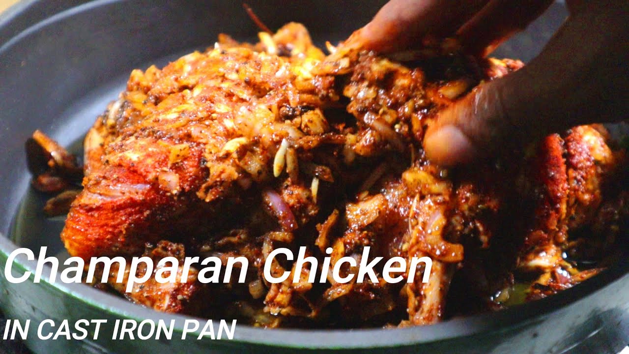 Champaran Chicken recipe | Cast Iron pan Chicken Recipe - YouTube