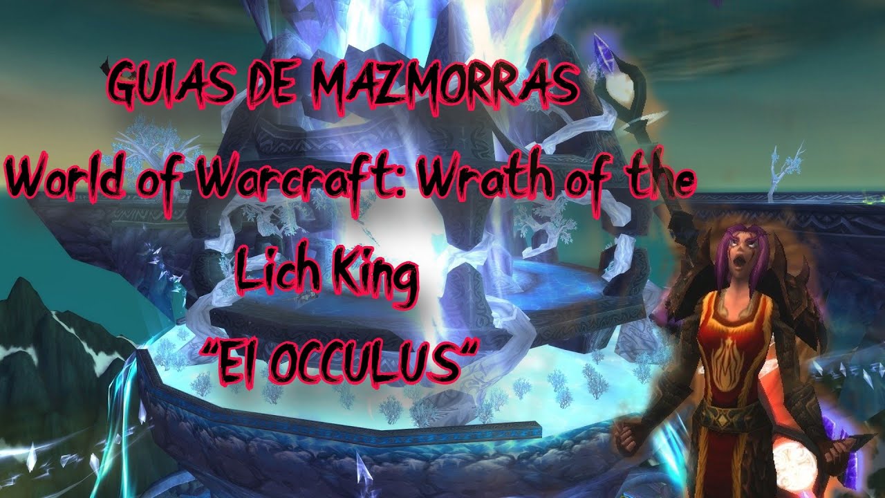 Guia de El Occulus Heroico World of Warcraft Wrath of the Lich King ...