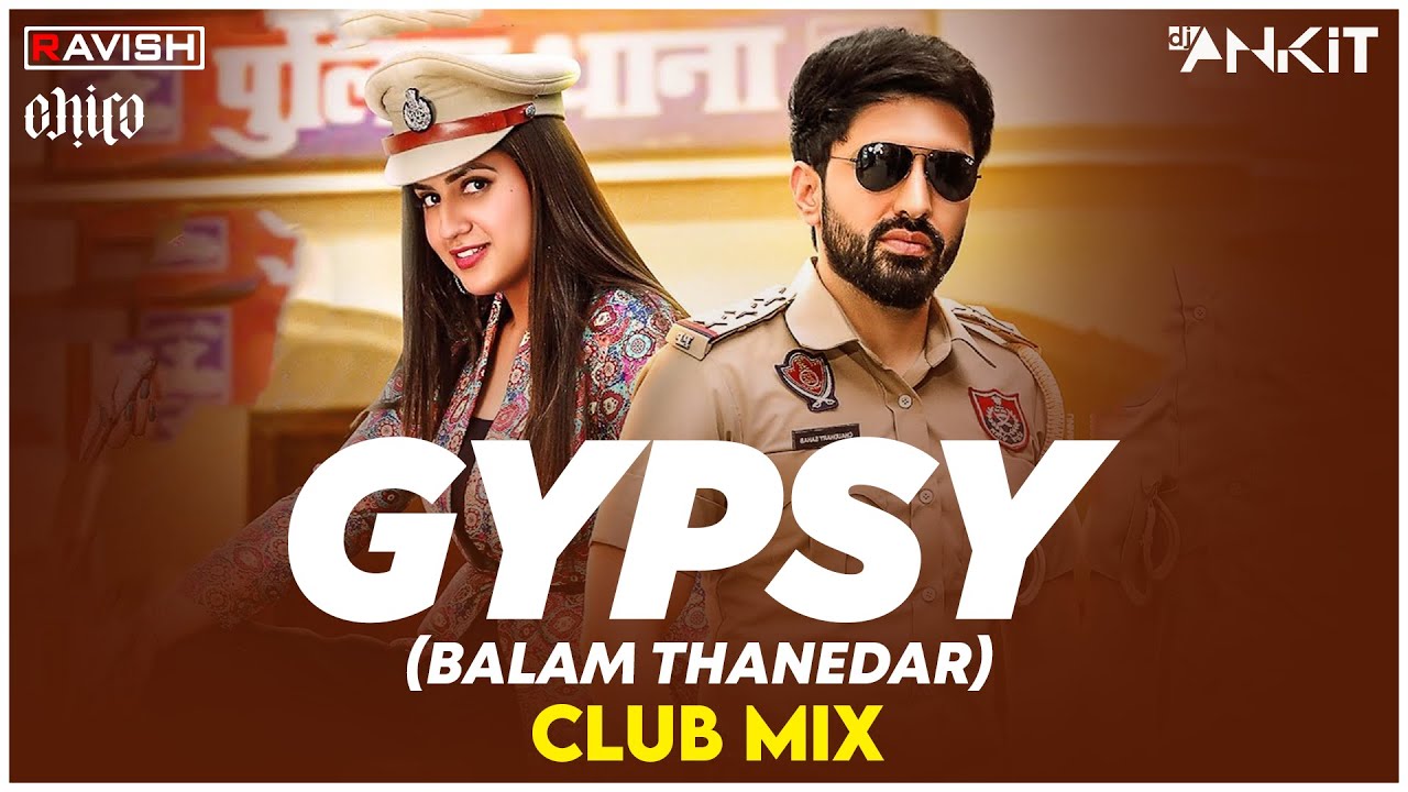 GD Kaur - Gypsy (Balam Thanedar) | DJ Ravish, DJ Chico & DJ Ankit Club ...