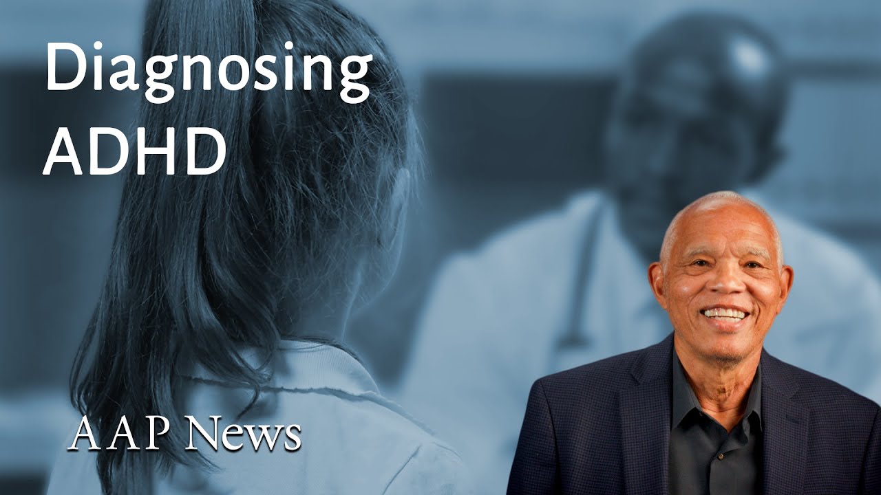 ADHD: How General Pediatricians Can Properly Diagnose It | AAP - YouTube