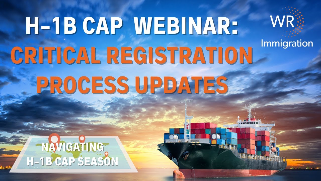 H-1B Cap Webinar: Critical Registration Process Updates and H1B Cap ...