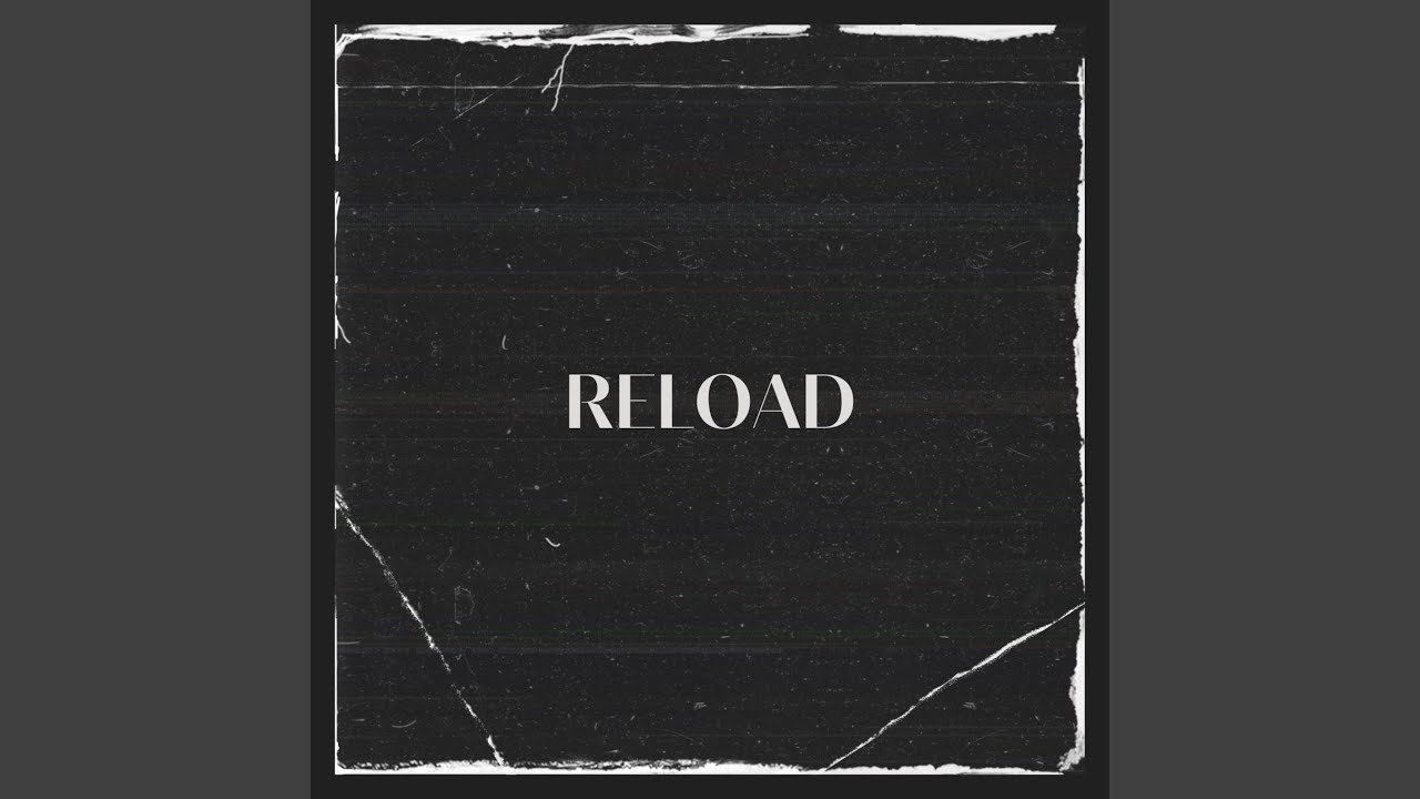 Reload - YouTube
