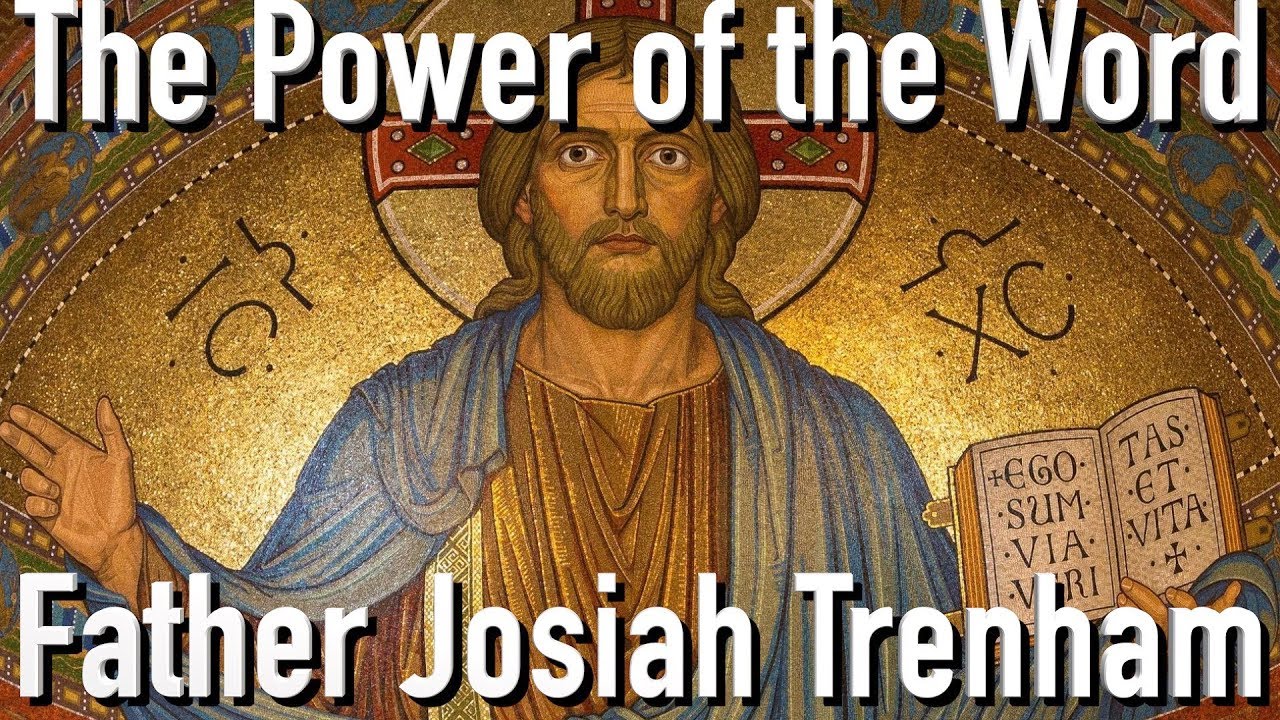 Father Josiah Trenham - The Power of the Word - YouTube