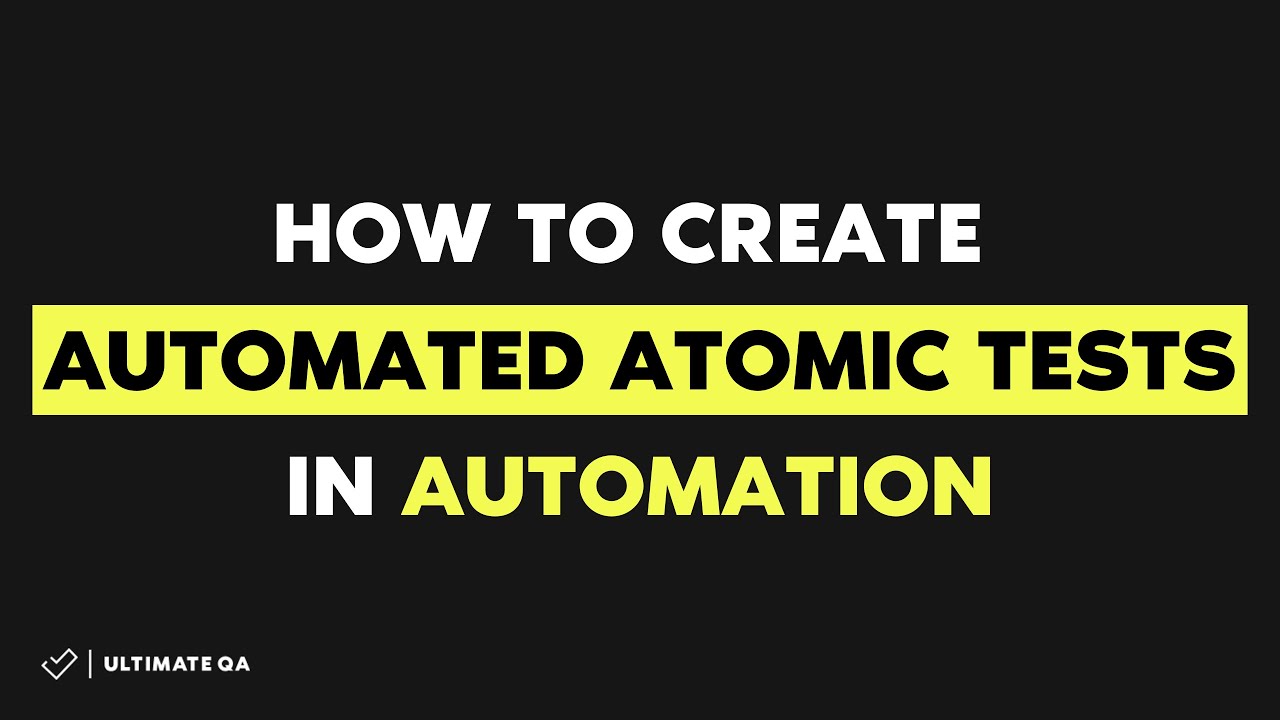 How to Create Automated Atomic Tests in Automation | UltimateQA - YouTube