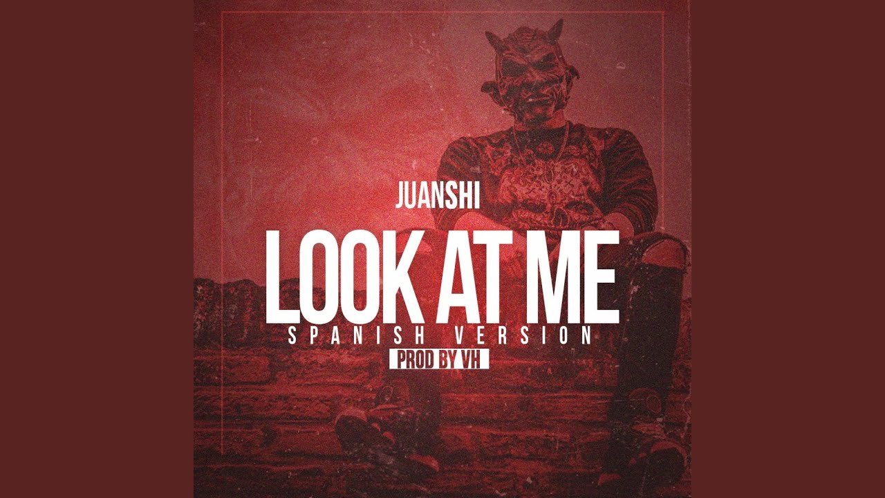 Look At Me Spanish Version YouTube look-at-me-spanish-version-youtube